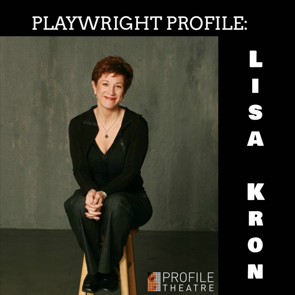 Profile Theatre Playwright Profile: Lisa Kron - Profile Theatre
