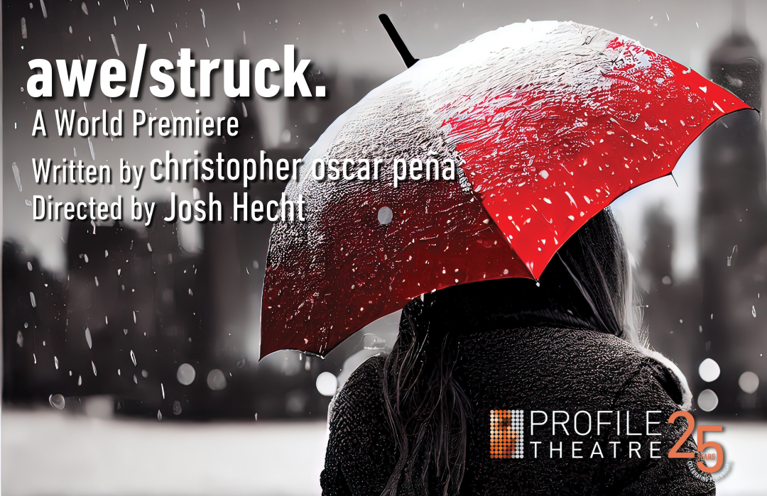 Profile Theatre awe/struck. Content Warning - Profile Theatre